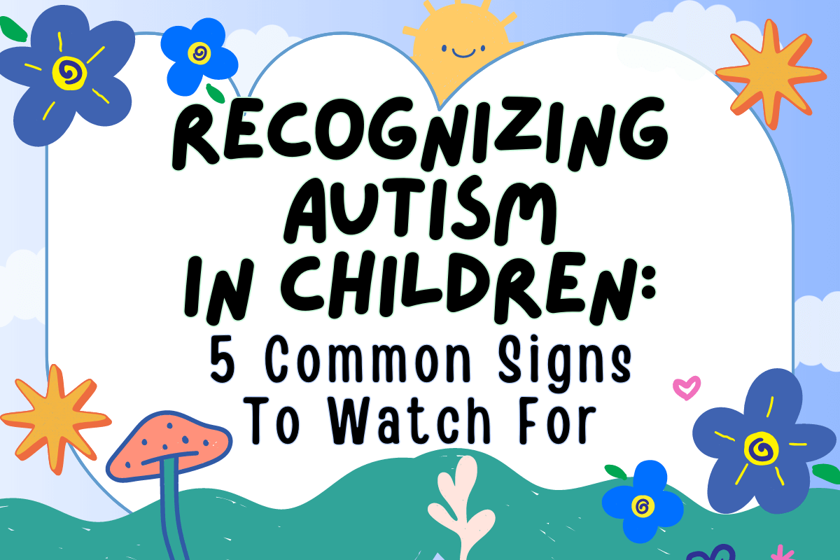 Recognizing Autism In Children: 5 Common Signs To Watch For - Applied ABC
