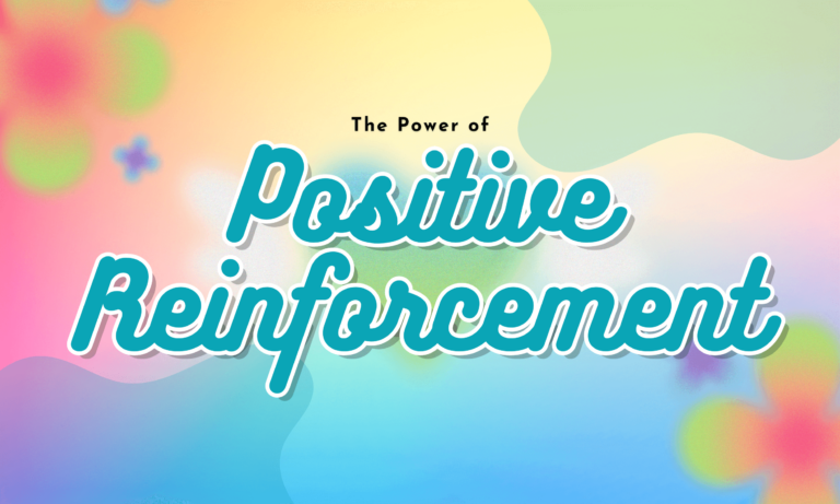 The Power Of Positive Reinforcement - Applied ABC