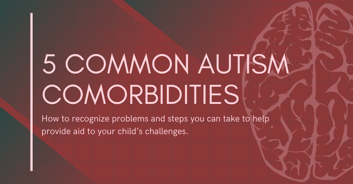 5 Common Autism Comorbidities - Applied ABC