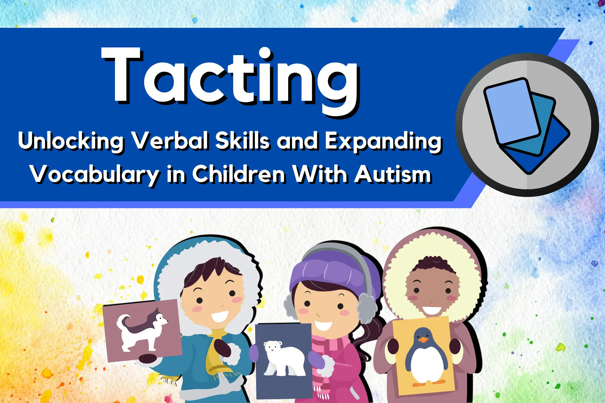 Tacting: Unlocking Verbal Skills And Expanding Vocabulary In Children ...