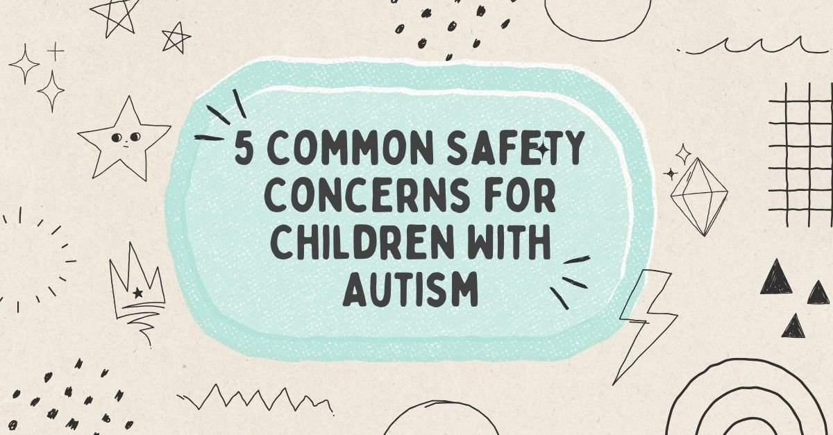 5 Common Safety Concerns For Children With Autism - Applied ABC