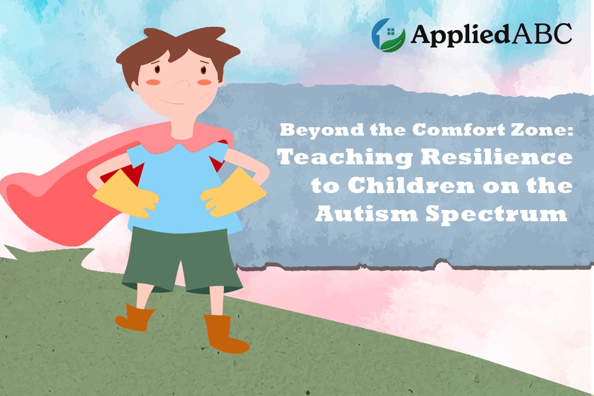 Teaching Resilience To Children On The Autism Spectrum - Applied ABC