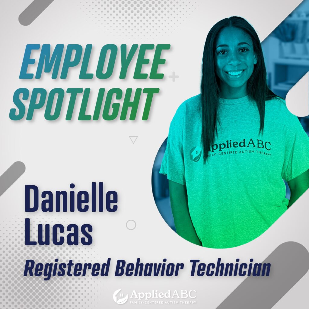 Employee Spotlight: Danielle Lucas, RBT - Applied ABC