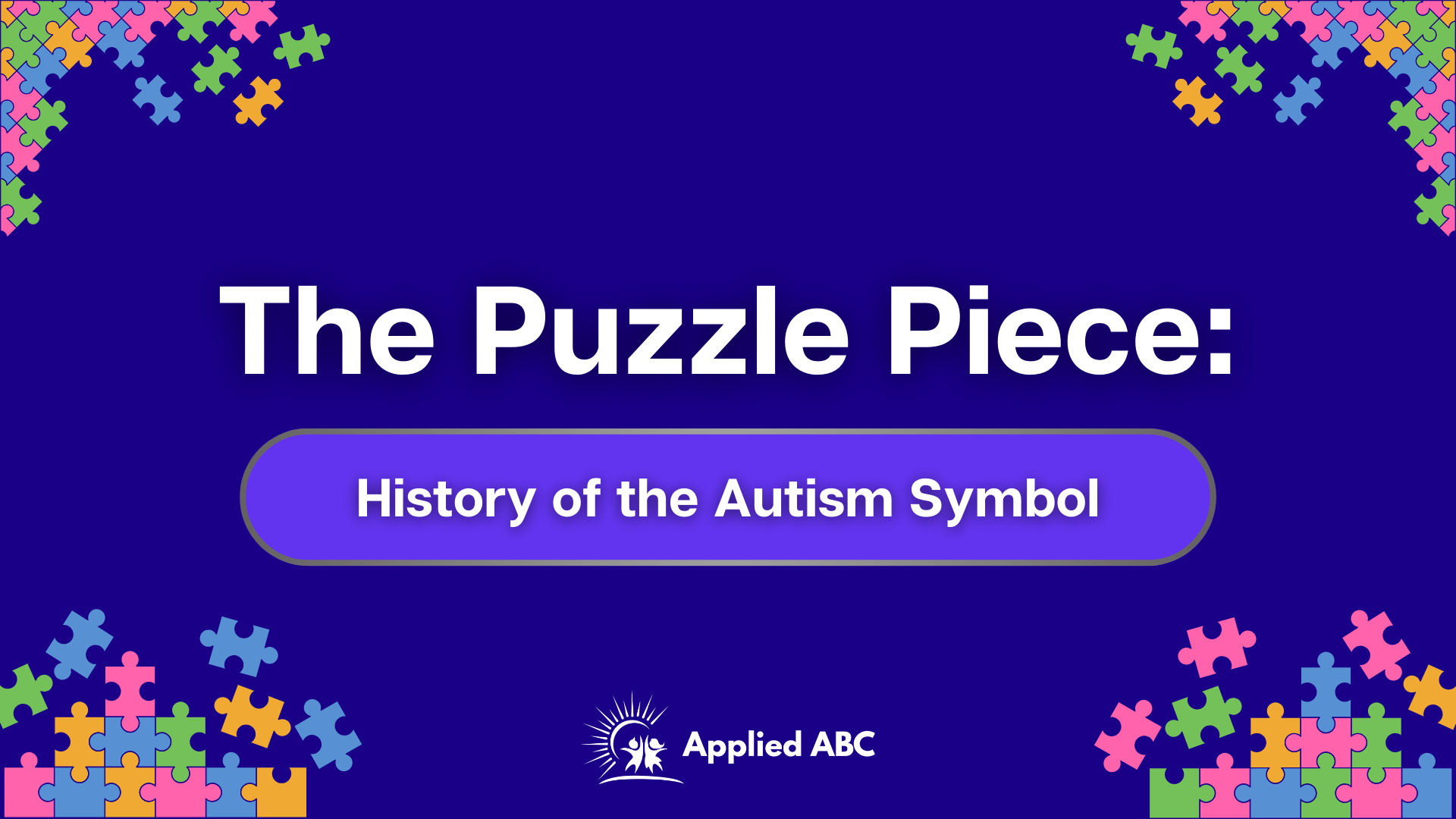 The Autism Puzzle Piece: The History of the Autism Symbol - Applied ABC