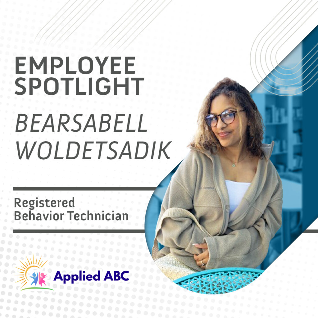 Employee Spotlight: Bersabell Woldetsadik, RBT - Applied ABC